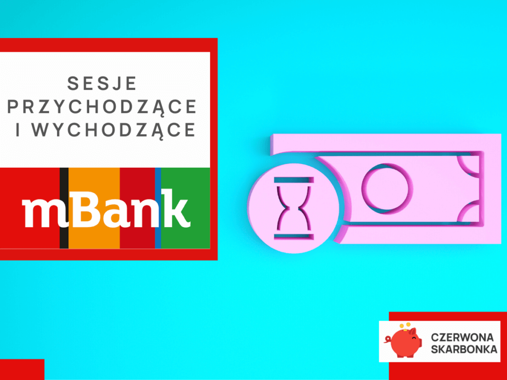 mBank - sesje przychodzące i wychodzące. Kiedy dojdzie przelew ... mBank - sesje przychodzące i wychodzące. Kiedy dojdzie przelew ...
