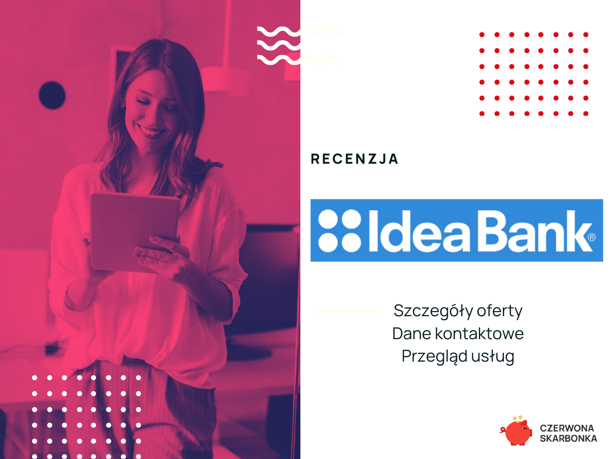 Idea Bank - opinie i recenzja • Czerwona-Skarbonka.pl